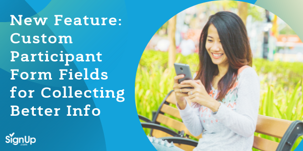 New Feature: Custom Participant Form Fields for Collecting Better Info ...