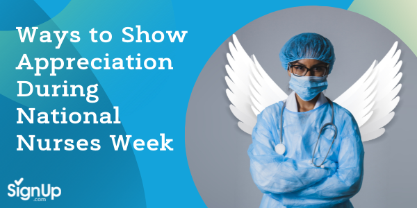 Ways to Show Appreciation During National Nurses Week | SignUp.com