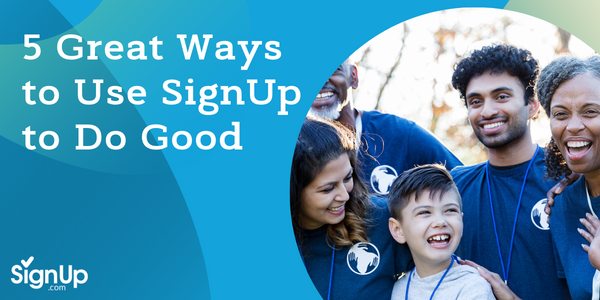 Great Ways to Use SignUp to Do Good | SignUp.com