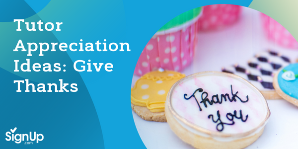 Tutor Appreciation Ideas | SignUp.com